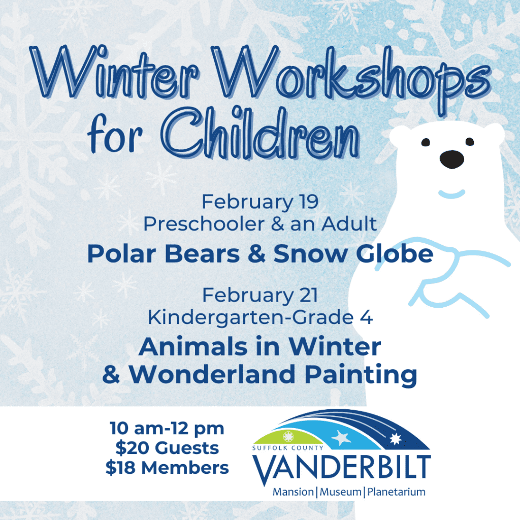 Storytime, Children's Winter Workshops, New Laser Shows Vanderbilt Museum
