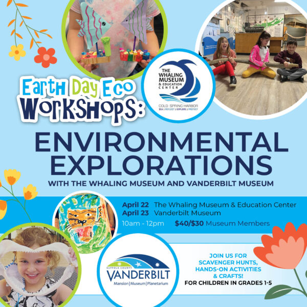 "Earth Day Eco Workshops: Environmental Explorations with the Whaling ...